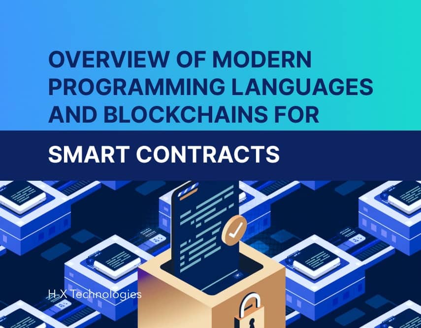 Overview of modern programming languages and blockchains for smart contracts - H-X Technologies